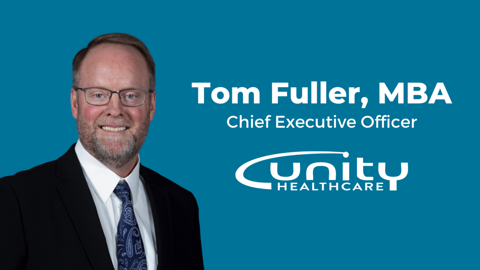 Unity Healthcare Has A New CEO - Tom Fuller, MBA - Unity Healthcare